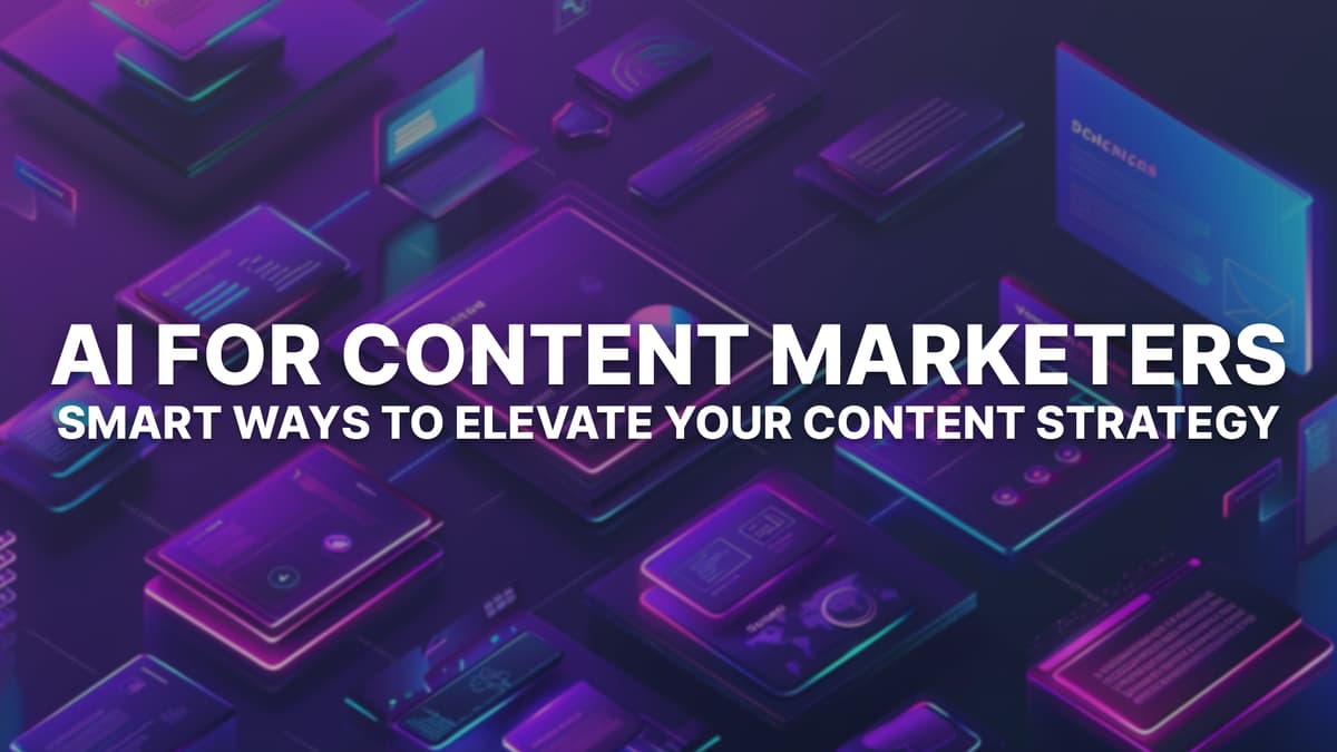 AI for Content Marketers: 5 Ways to Elevate Your Content Strategy