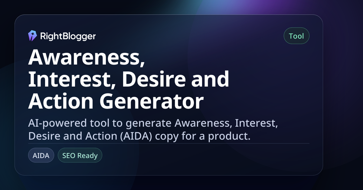Awareness, Interest, Desire and Action Generator - RightBlogger