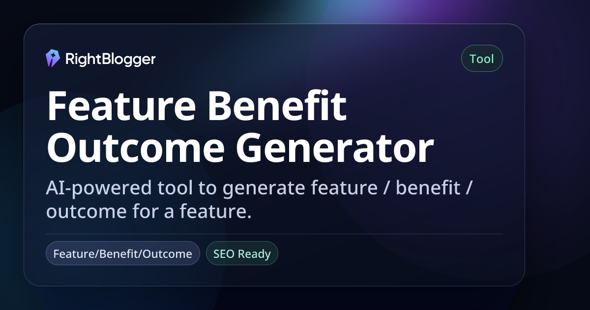 Free Feature Benefit Outcome Generator: Powerful AI Sales Copy