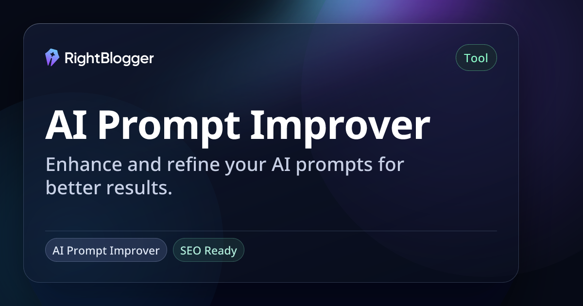 AI Prompt Improver: Optimize Your Prompts for ChatGPT & More
